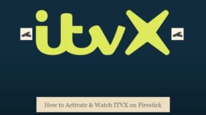 How to Activate & Watch ITVX on Firestick - Smart Digi Here