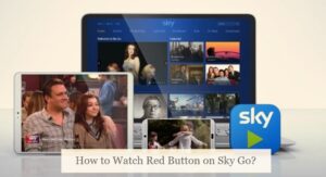How to Watch Red Button on Sky Go? (2023) - Smart Digi Here