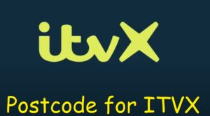 UK Postcode for ITVX (Working Guide 2024) - Smart Digi Here