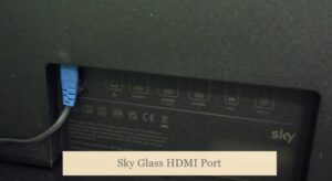 Does Sky Glass Have HDMI Port? - Smart Digi Here