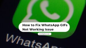 Fix WhatsApp GIFs Not Working in 2024 (Android & iPhone)