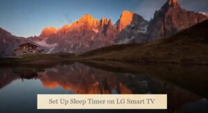 How to Set Up Sleep Timer on LG Smart TV - Smart Digi Here