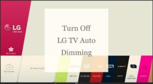 How to Turn Off LG TV Auto Dimming (Easy Guide) - Smart Digi Here