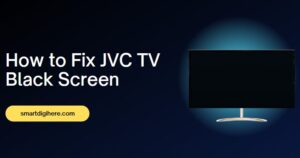 How to Fix JVC TV Black Screen (Quick & Easy) in 2024