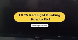 LG TV Red Light Blinking (EASY FIX) in 2024 - Smart Digi Here