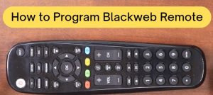 How to Program Blackweb Remote With & Without Codes